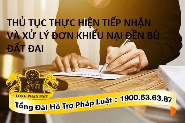 Thủ tục thực hiện tiếp nhận và xử lý đơn khiếu nại đền bù đất đai